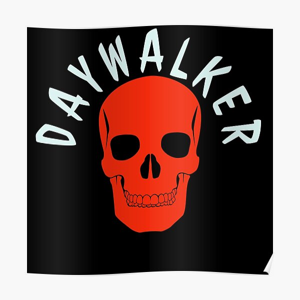 Daywalker Posters | Redbubble