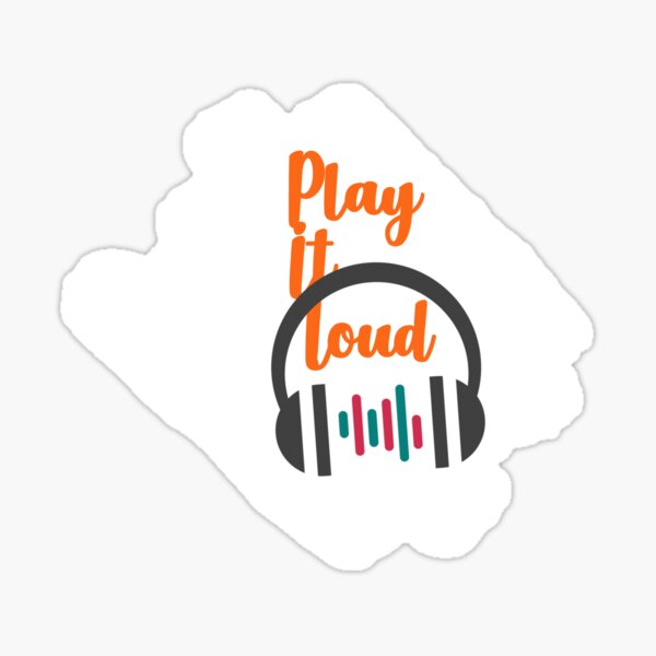 "Play It Loud " Sticker for Sale by Ani1111 | Redbubble