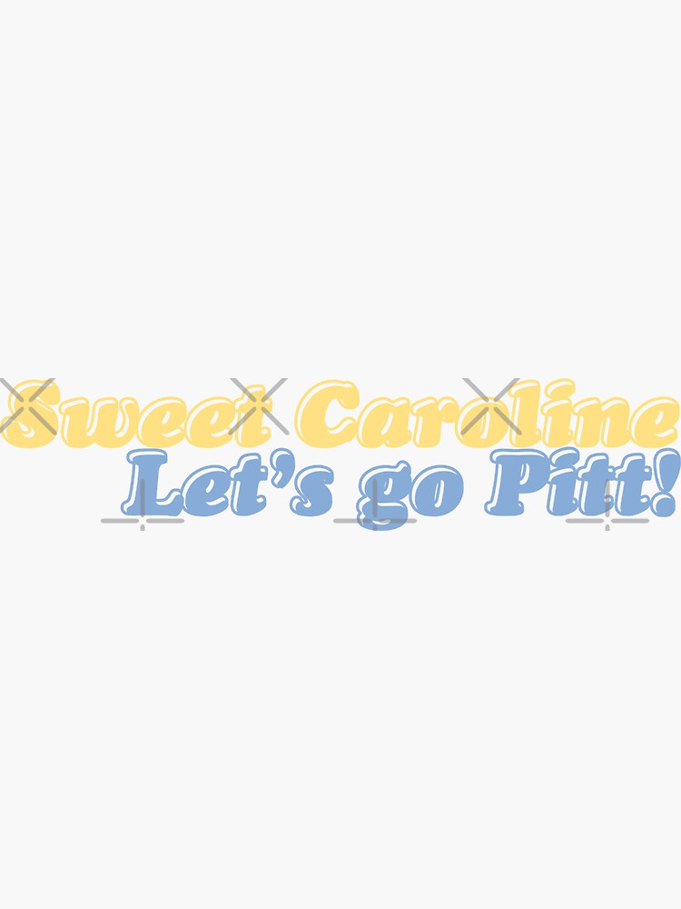 "Sweet Caroline Let's Go Pitt" Sticker for Sale by ada16 | Redbubble