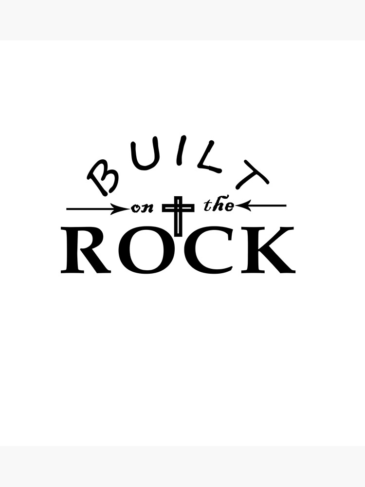 "built on the rock" Poster for Sale by Fabay | Redbubble