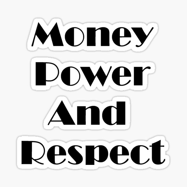 "Money Power And Respect" Sticker for Sale by Scorpionjin | Redbubble