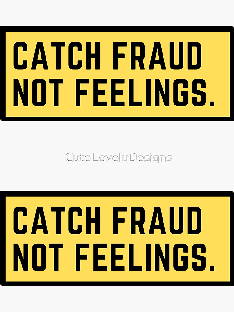 "Catch Fraud Not Feelings Accountant" Sticker for Sale by Youcan2 ...