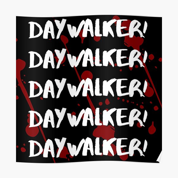 Daywalker Posters | Redbubble