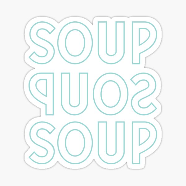 "SOUP" Sticker for Sale by Rigipedia | Redbubble