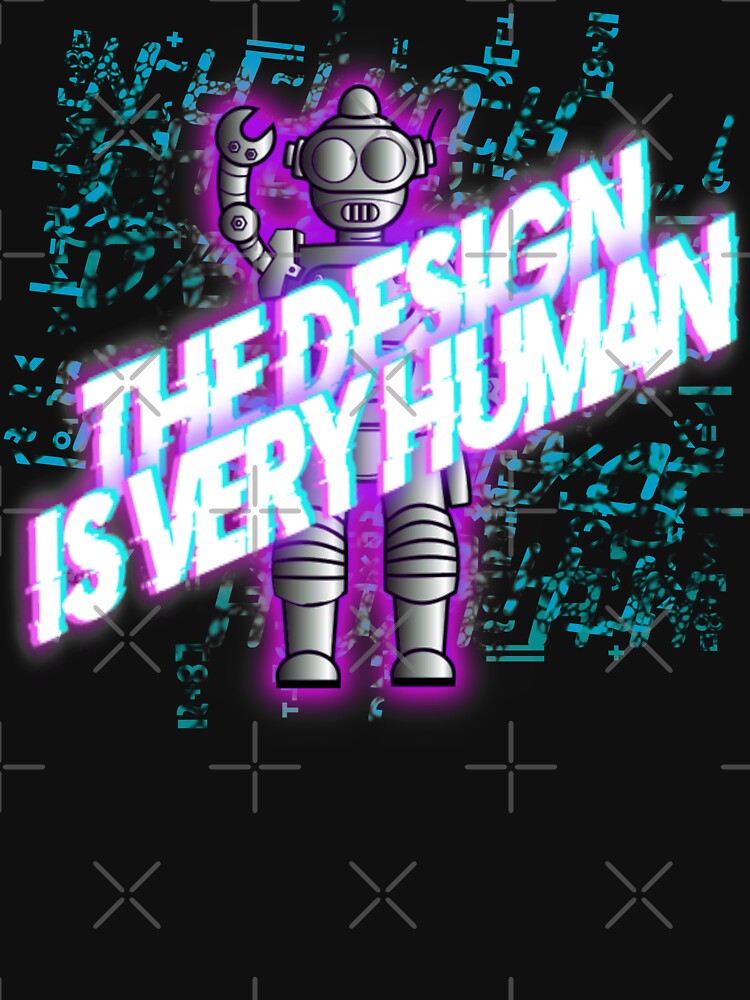 "The Design Is Very Human - Glitch Design" T-shirt for Sale by ...