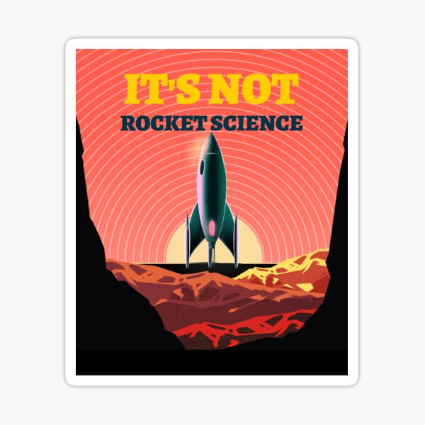 "IT'S NOT ROCKET SCIENCE" Sticker for Sale by DomGDesign | Redbubble