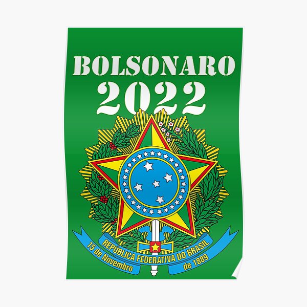 "BOLSONARO 2022" Poster by boxgamesarts | Redbubble