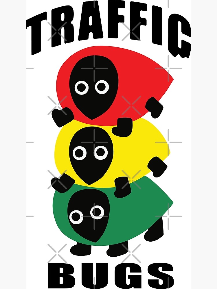 "Traffic BUGS, RED YELLOW GREEN, Lighting traffic Cartoon" Poster by ...