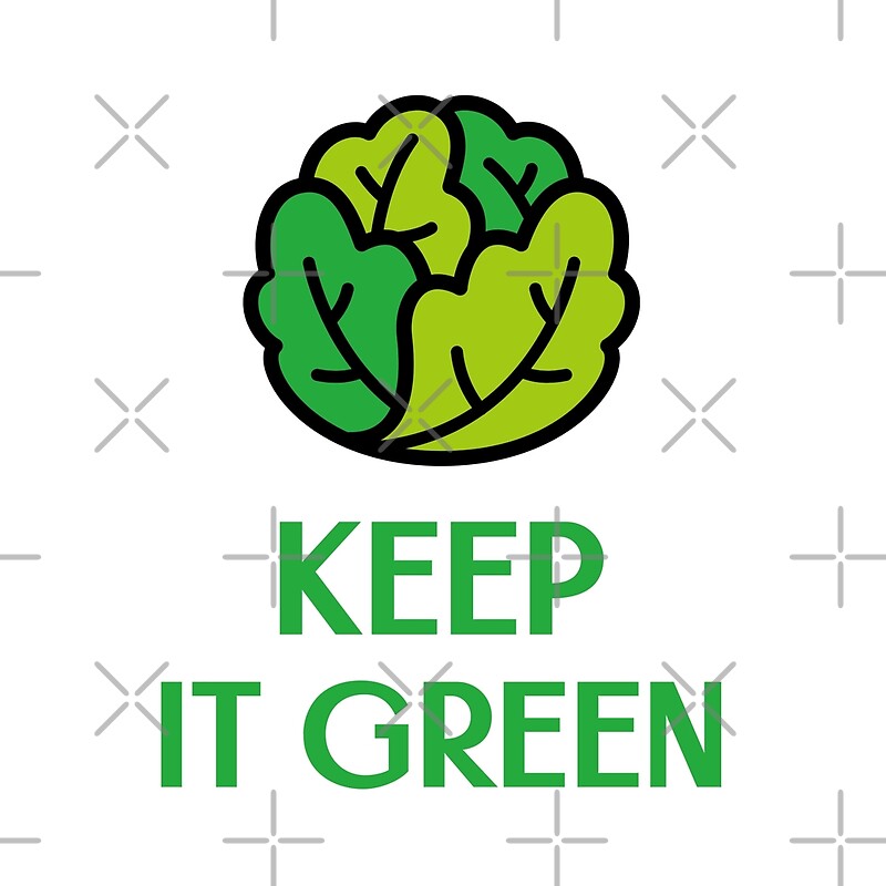 "Keep It Green" by Sweevy Swag | Redbubble
