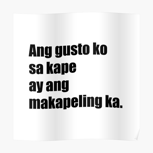 "Funny Filipino Pick Up Line - Kape (Coffee) Text" Poster for Sale by ...