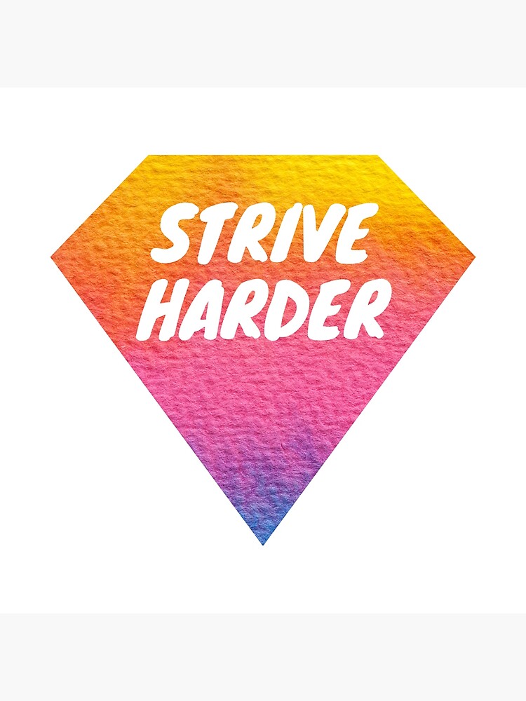 "Motivational Quote - Strive Harder" Poster by Justabhi | Redbubble