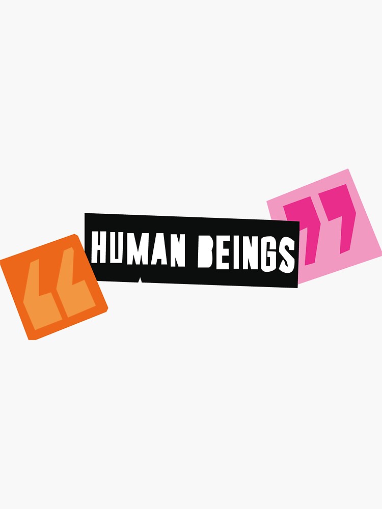 ""Human Beings" sticker" Sticker for Sale by lizmgarciad3 | Redbubble