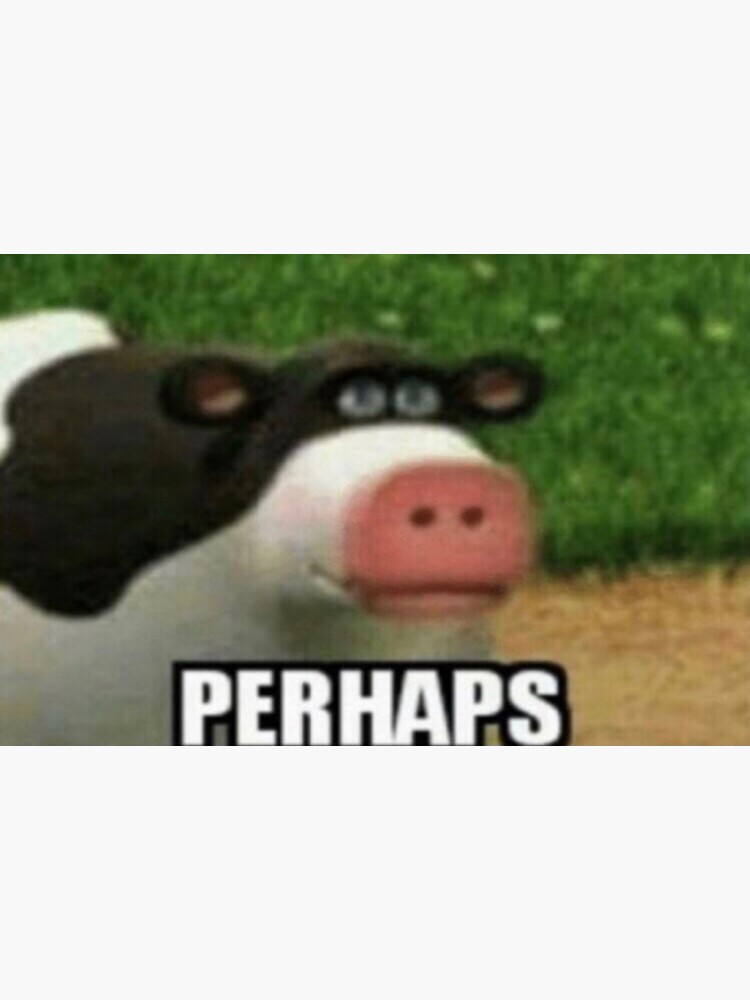 "Perhaps Meme" Sticker for Sale by Usafpj | Redbubble