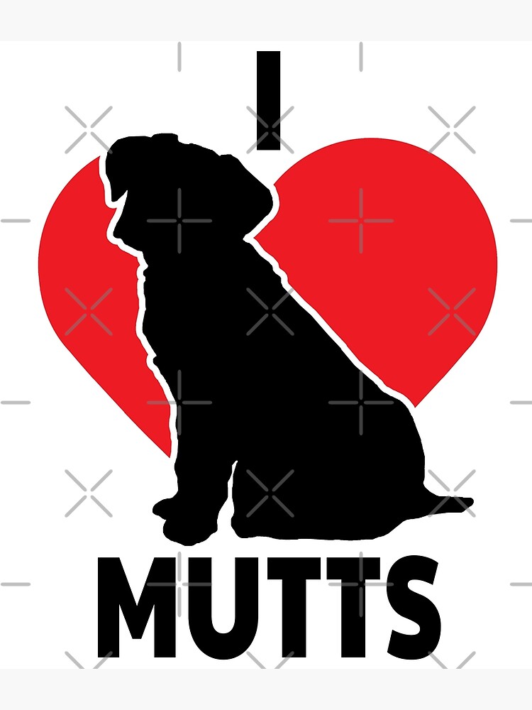 "I Love Mutts!" Poster by DogCatLover42 | Redbubble