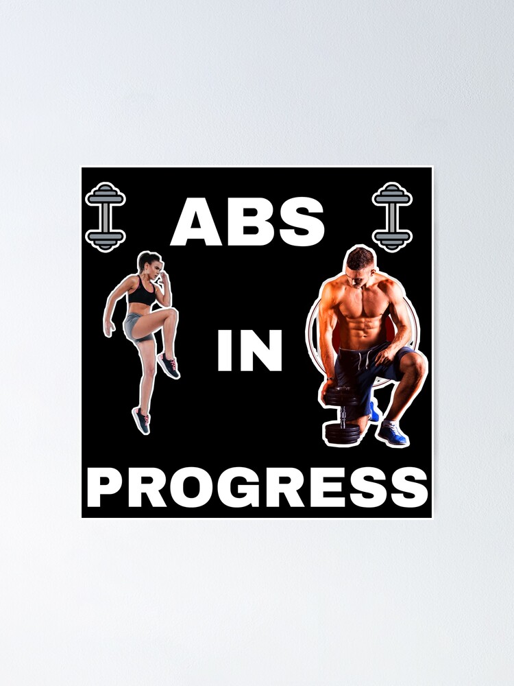 "Abs is progress" Poster by Hiimanshu2001 | Redbubble