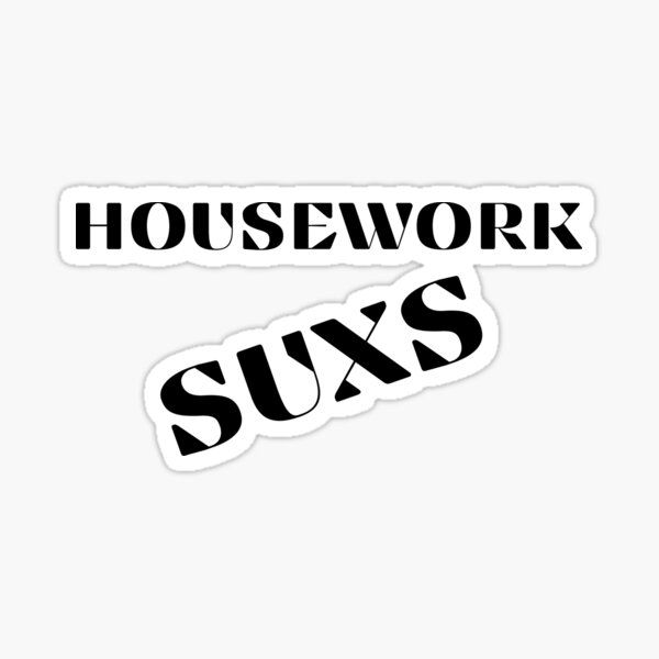 "Housework" Sticker for Sale by Petesphotopics | Redbubble