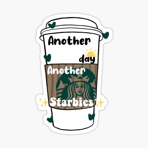 "another day another starbies annaxistar" Sticker by ReadyRichell ...