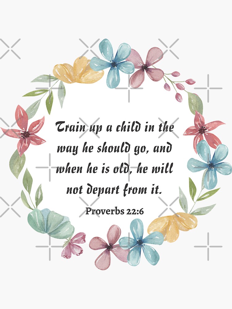 "Train up a child in the way he should go, Proverbs 22:6 Inspirational ...
