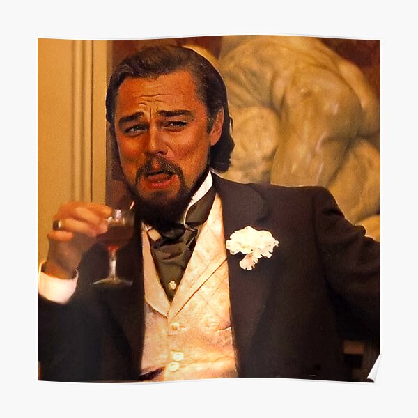 Leonardo Dicaprio Laughing Django Unchained Posters | Redbubble
