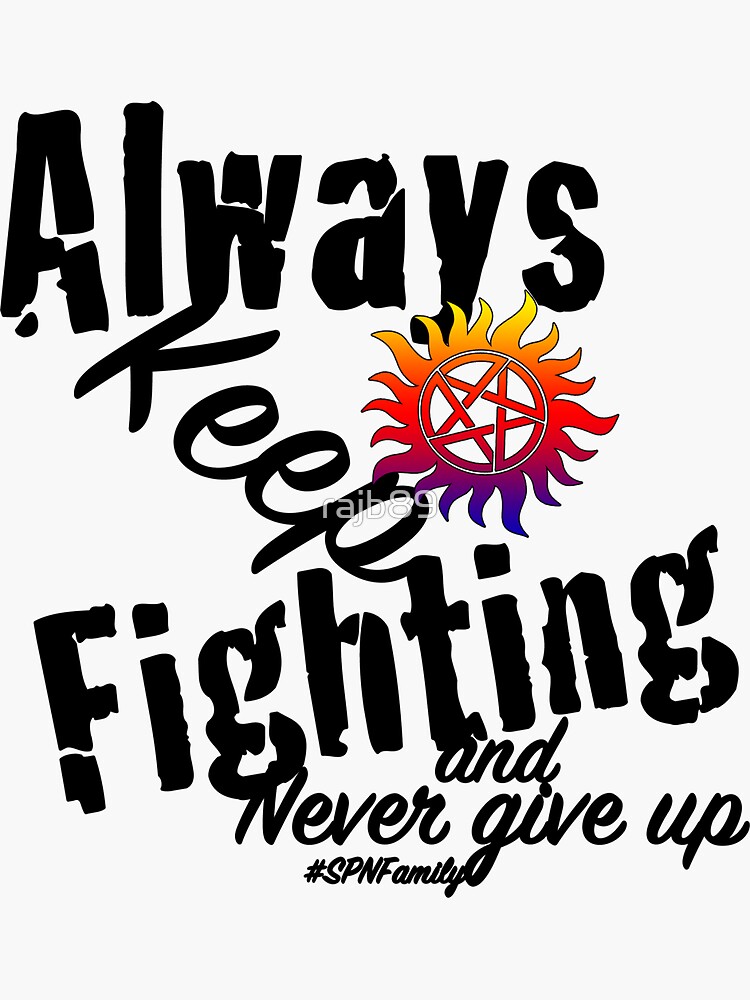 "Always Keep Fighting" Sticker for Sale by rajb89 | Redbubble