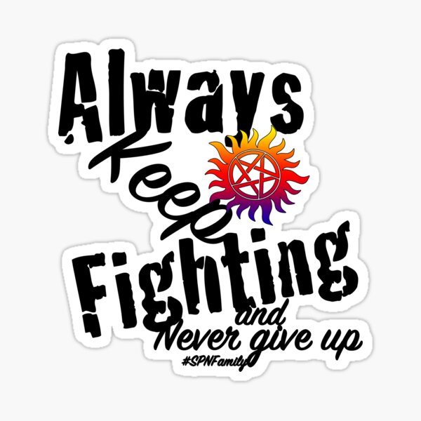 "Always Keep Fighting" Sticker for Sale by rajb89 | Redbubble