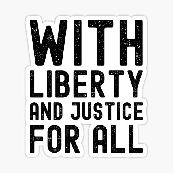 With Liberty And Justice For All Sticker By Mehdiker Redbubble