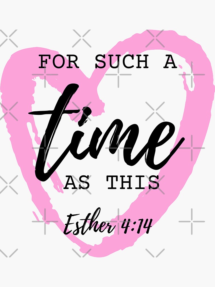 " For Such A Time As This - Bible Verse Esther 4:14" Sticker for Sale ...
