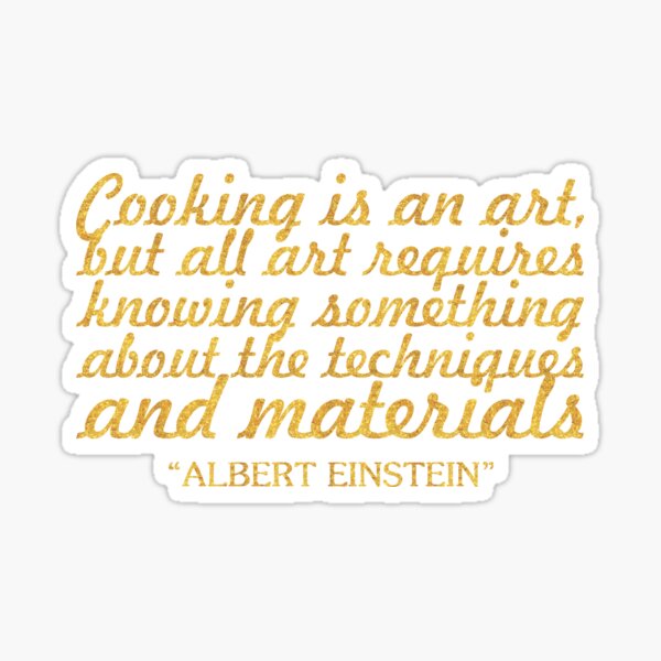 "Cooking is an art... “Albert Einstein” Inspirational Quote" Sticker ...
