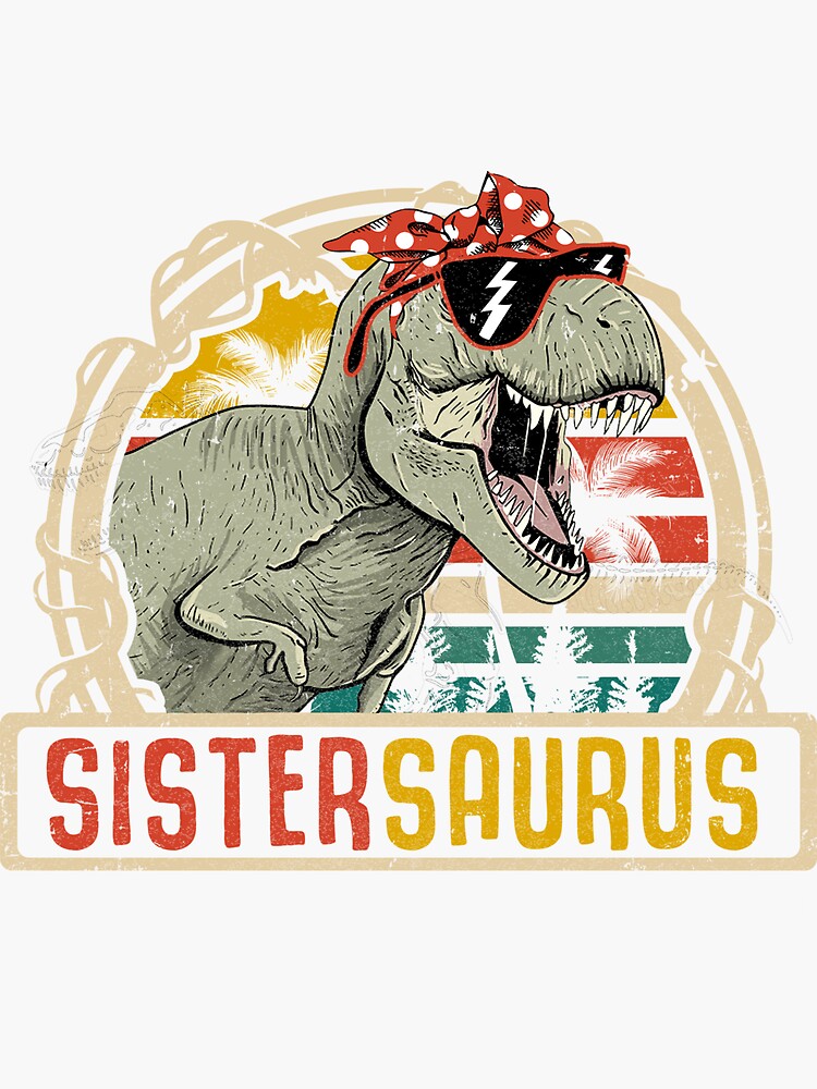 "Sistersaurus T Rex Dinosaur Sister Saurus Family Matching" Sticker for ...
