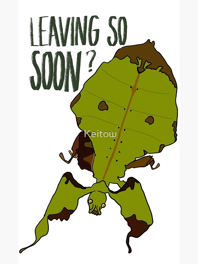 "Leaving so Soon? Walking Leaf" Poster for Sale by Keitow | Redbubble