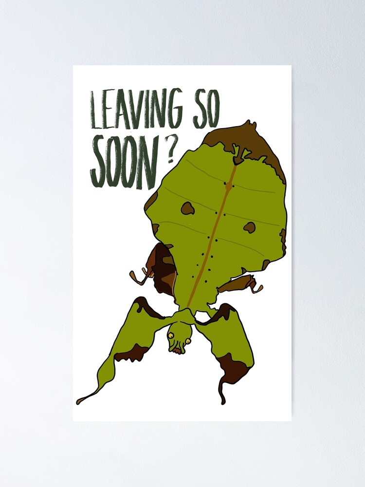 "Leaving so Soon? Walking Leaf" Poster for Sale by Keitow | Redbubble