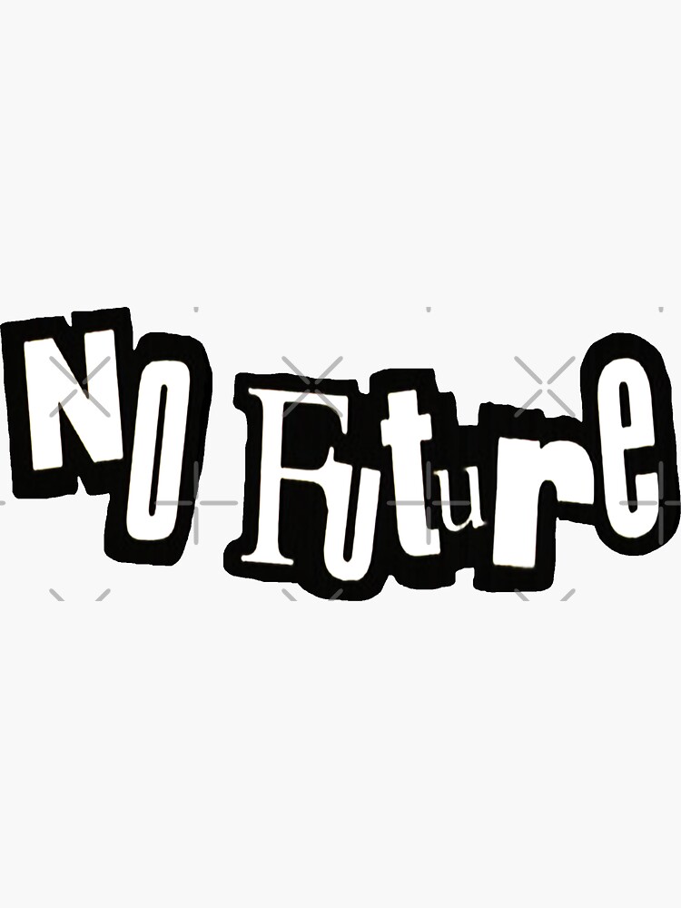 "NO FUTURE" Sticker for Sale by Coldwash | Redbubble