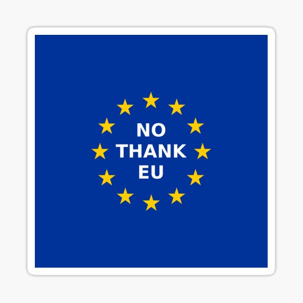 "BREXIT - No thank EU" Sticker for Sale by nurdinhalid | Redbubble