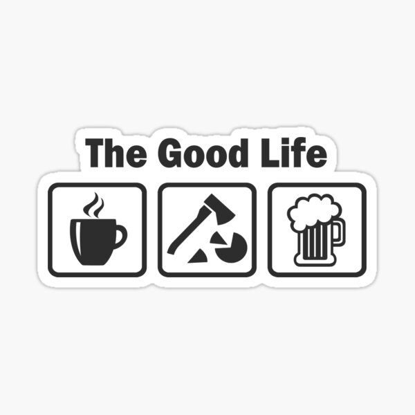 "Funny Wood Chopping Good Life" Sticker by BeyondEvolved | Redbubble