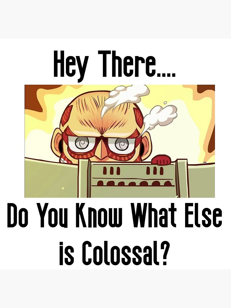 "Colossal Meme T-Shirt mit Pick-up-Linie" Fotodruck von PuhooAnimeMerch ...