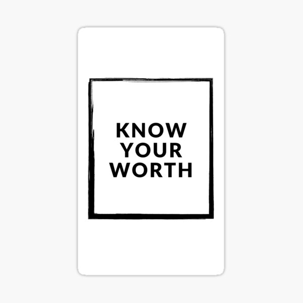 "Know your Worth" Sticker for Sale by itsmutant | Redbubble