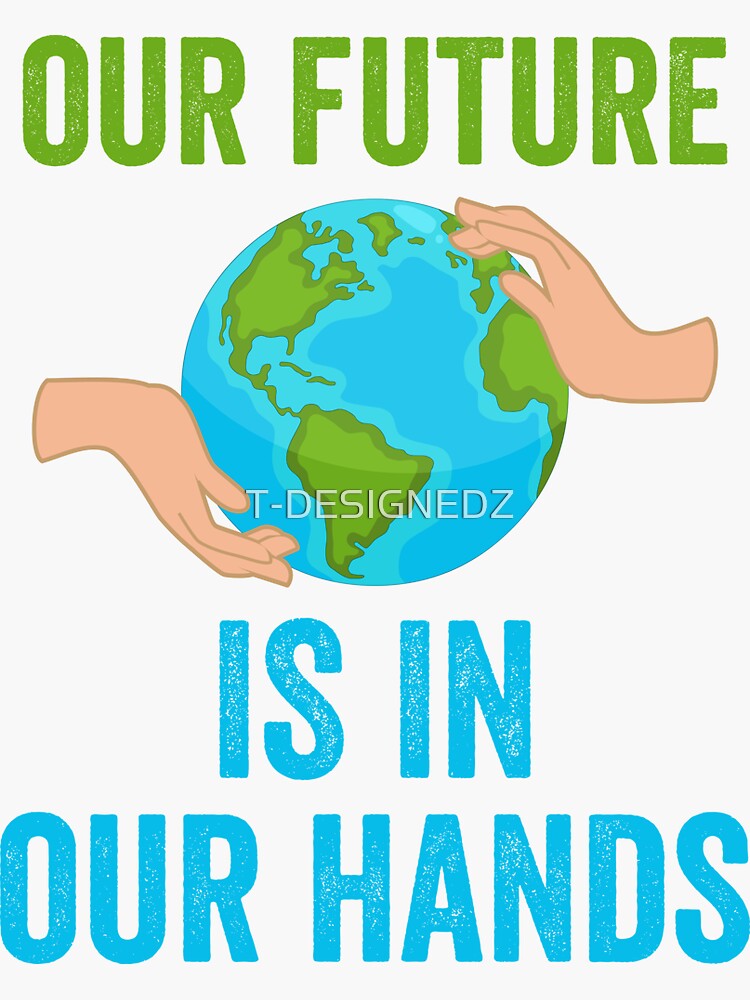"our future is in our hands hoodie, earth day everyday, earth day ...