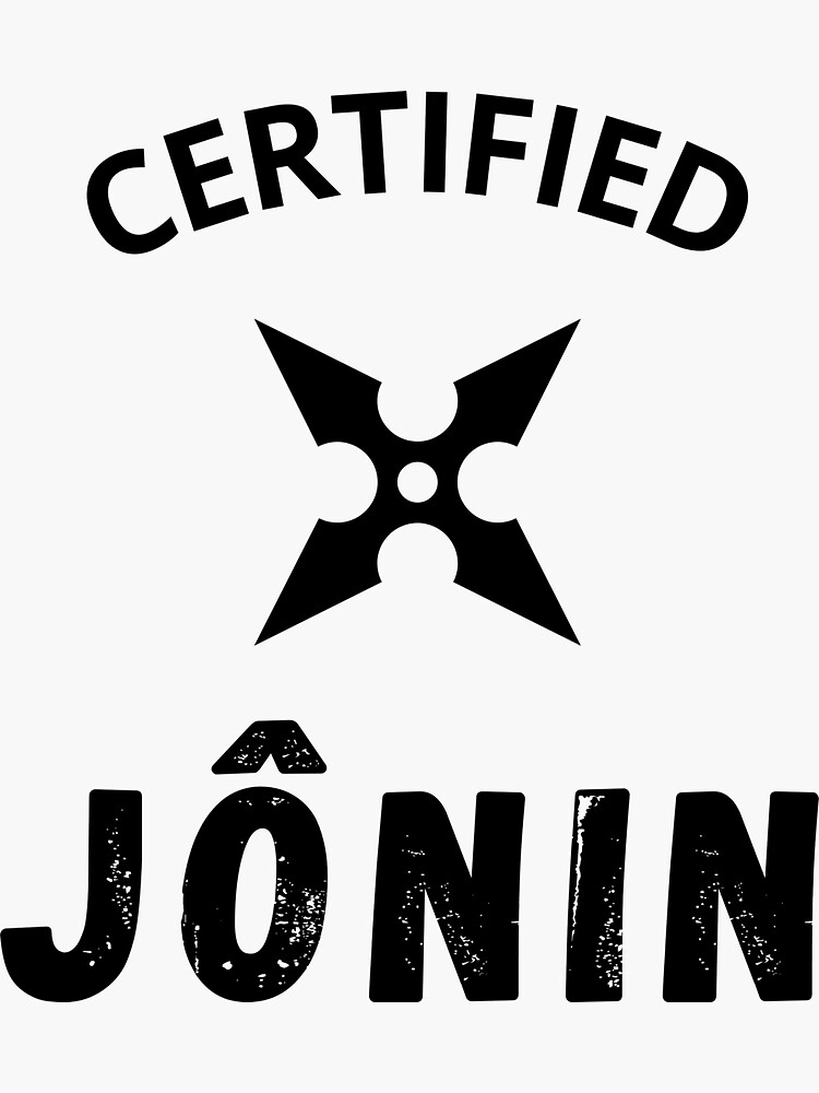 "Certified Jonin Ninja Shinobi Manga Anime quote" Sticker for Sale by ...