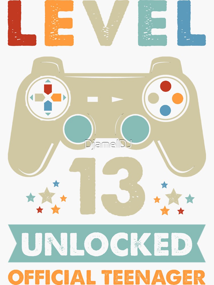 "Level 13 Unlocked Official Teenager Video Game 13th Birthday" Sticker ...