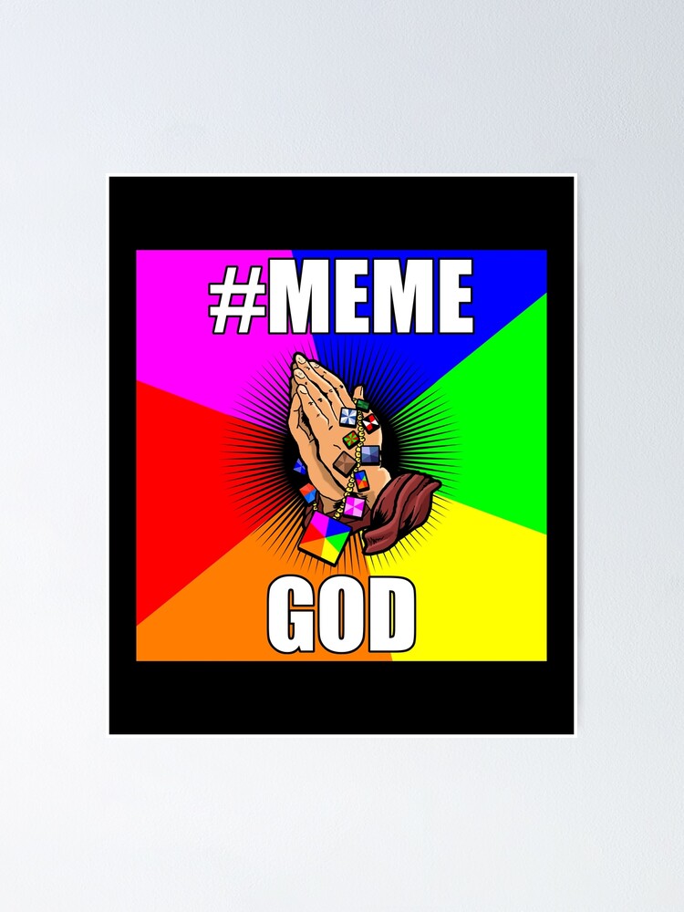 "MEME GOD memegod Internet Memes Pun Joke praying hands" Poster for ...