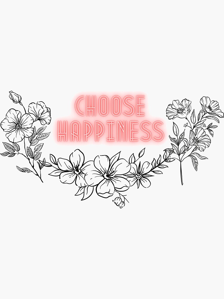 "Choose Happiness" Sticker by MonkeyBlue111 | Redbubble