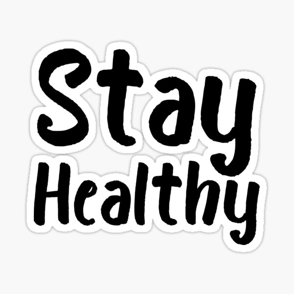 "Stay Healthy" Sticker by catchyphase | Redbubble