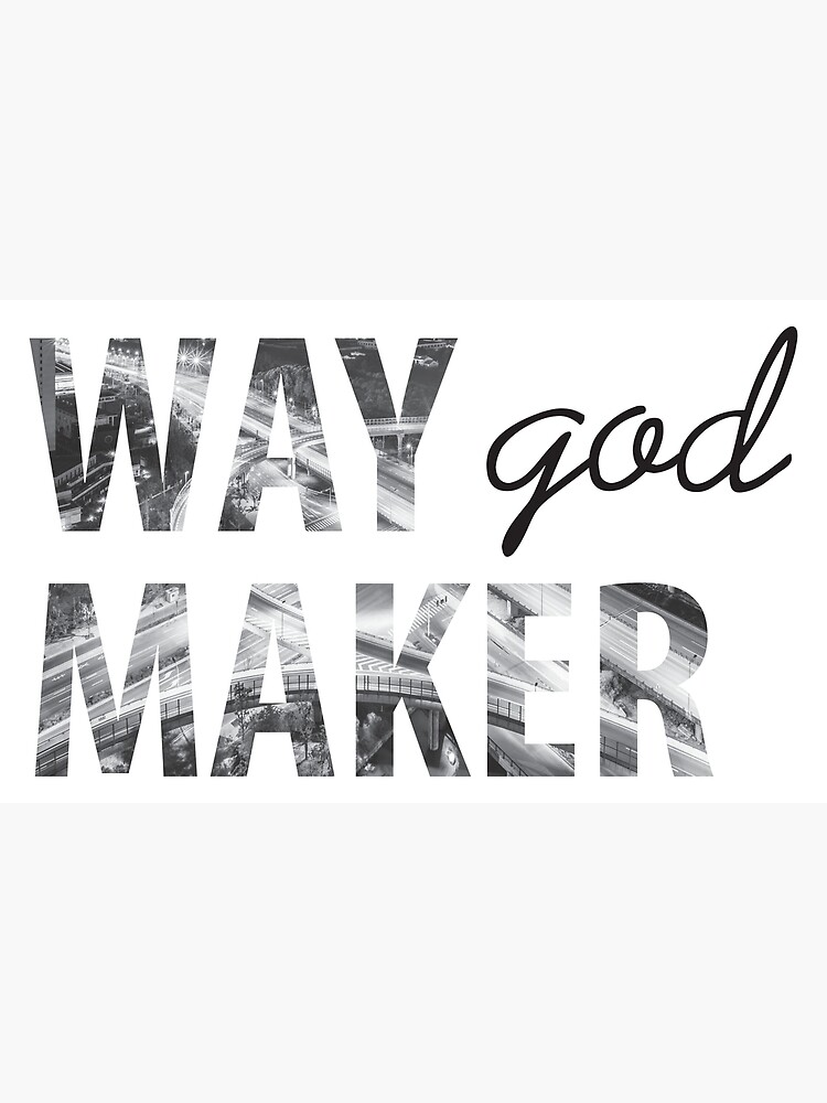 "god is your waymaker, belive in waymaker" Poster by CYAN-printing ...