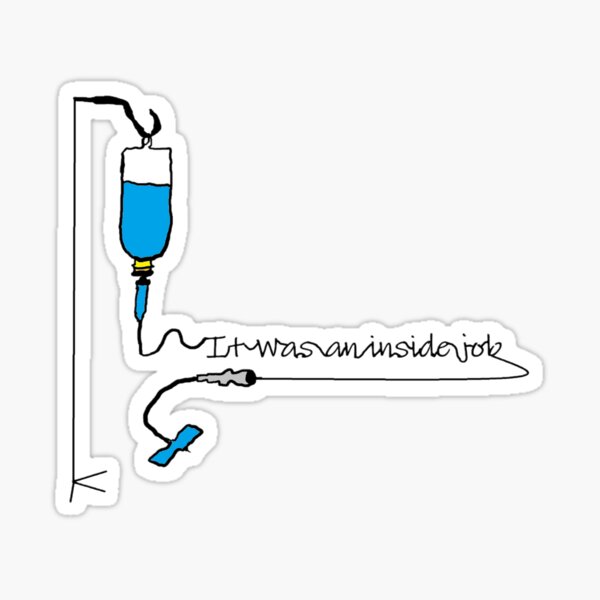 "Iv drip "Inside job"" Sticker for Sale by petermccann07 | Redbubble