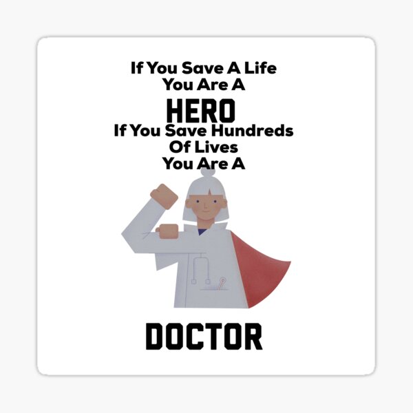 "Doctors Are Heroes" Sticker for Sale by UncleStuScience | Redbubble