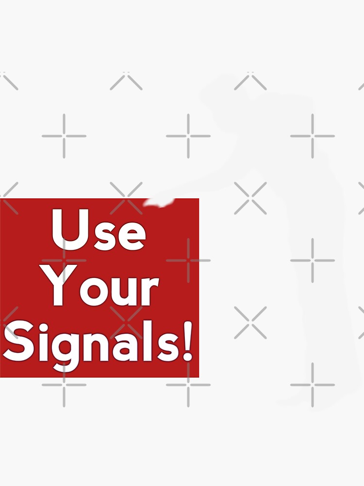 "Use Your Turn Signals! Sign (Red)" Sticker by VIBE-OUT-TRO | Redbubble