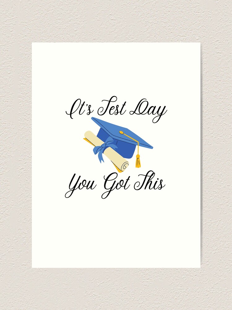 " Its Test Day You Got This: funny meme" Art Print by Miaberzo | Redbubble
