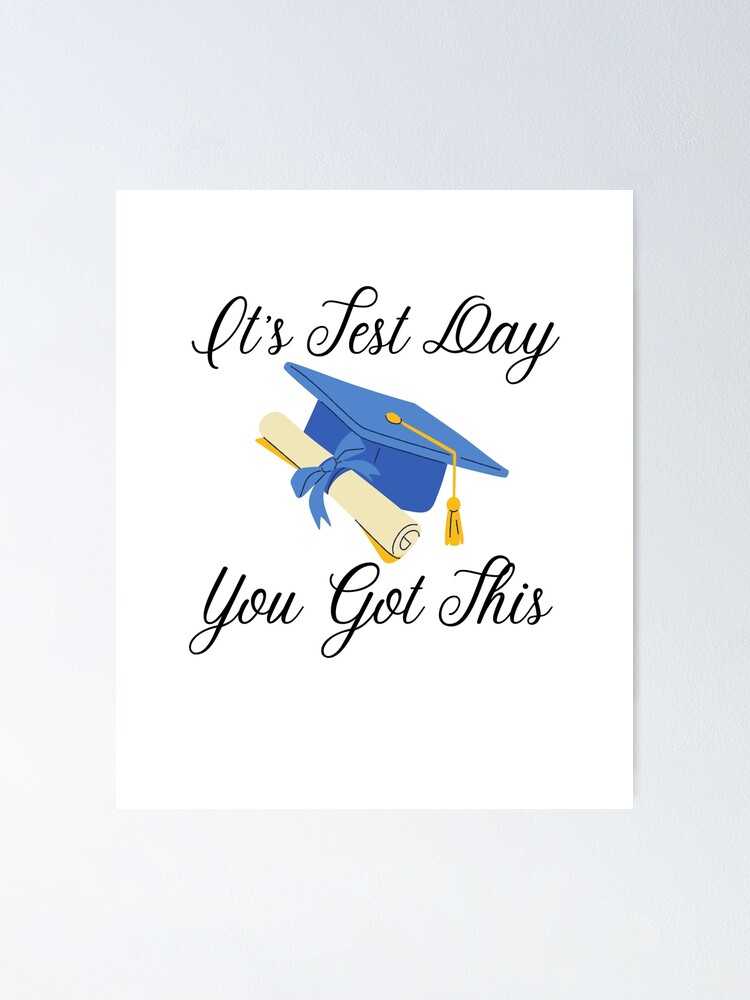 " Its Test Day You Got This: funny meme" Poster for Sale by Miaberzo ...