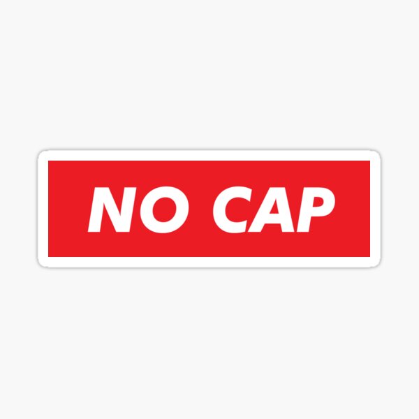 "No Cap Meme Funny Lie" Sticker by sugoishrimp | Redbubble