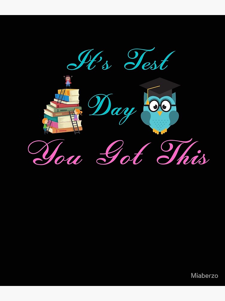 "Its Test Day You Got This: funny meme" Photographic Print by Miaberzo ...